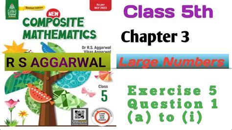 Class 5th New Composite Mathematics Chapter3 Large Numbers Exer 5 Questions1 A To I R S