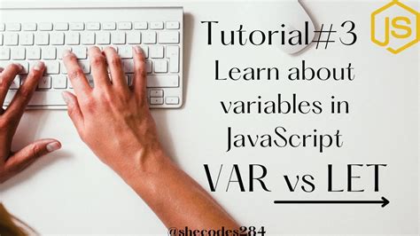 Tutorial 3 Learn About Variables In Javascript Var Vs Let Youtube