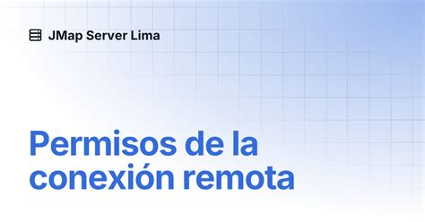 Permisos De La Conexión Remota Jmap Server Lima