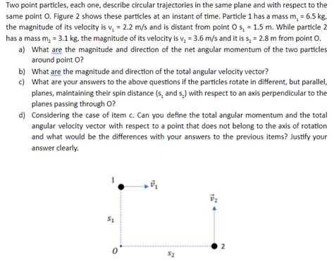 Solved Two Point Particles Each One Describe Circular Chegg Com