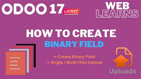 How To Create Binary Field In Odoo 17 Development Tutorial Single Upload Files Youtube