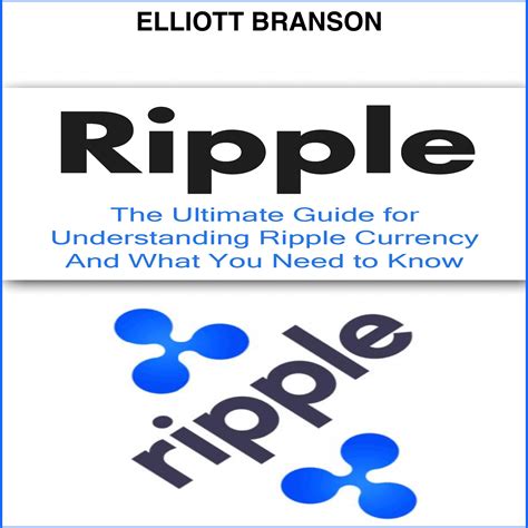 Buy Ripple The Ultimate Beginner S Guide For Understanding Ripple Currency And What You Need To