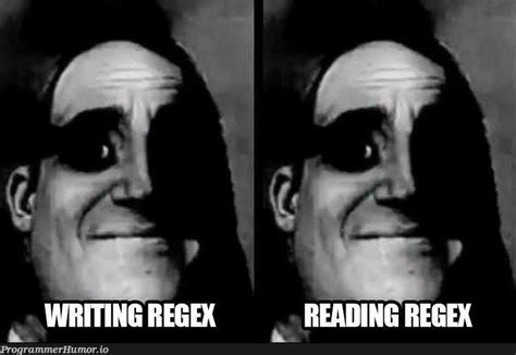 My Thoughts On Regex ProgrammerHumor Io