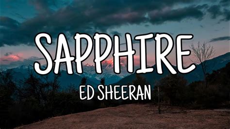 Ed Sheeran Sapphire Lyrics Youtube