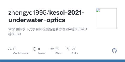 github zhengye1995 kesci 2021 underwater optics 2021和鲸水下光学目标检测智能算法赛项a榜0 569 b榜0 568