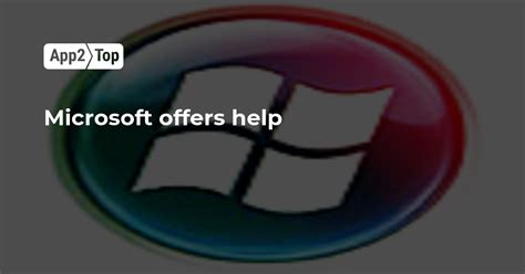 Microsoft Offers Help App2top
