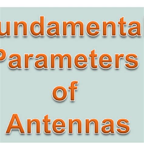 Pdf Antenna Theory Lecture 3 Fundamental Parameters Of Antennas