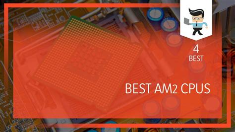 The Four Best AM CPUs Out There Picking The Right Processor One Computer Guy