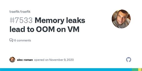 Memory Leaks Lead To Oom On Vm · Issue 7533 · Traefiktraefik · Github