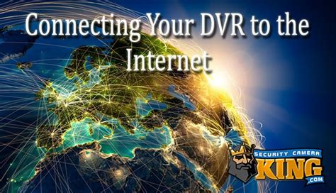 Connect DVR To Internet Security Camera King How To Guide