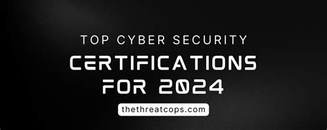 Elevate Your Expertise Key Cybersec Certifications 2k24 By The Threat Cops Medium