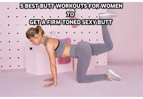5 Best Butt Workouts For Women To Get A Firm Toned Sexy Butt Anti