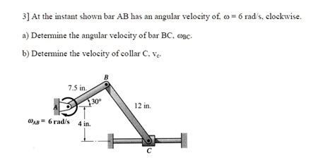 at the instant shown bar ab has an angular velocity of Ï‰ 6 rad s