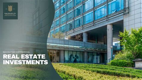 Navigating Commercial Real Estate Investments Raja Housing Ltd