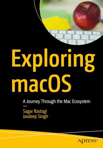 Exploring Macos A Journey Through The Mac Ecosystem 2nd Edition Let