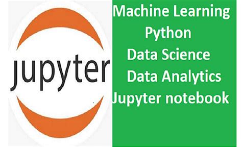 Do Data Analytics Data Science Machine Learning Using Python Jupyter Notebook By