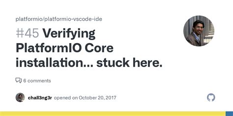 Verifying PlatformIO Core Installation Stuck Here Issue Platformio Platformio Vscode