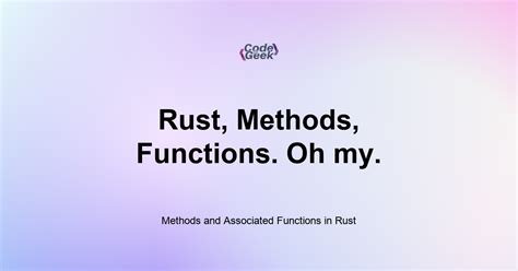 Methods And Associated Functions In Rust Codeforgeek