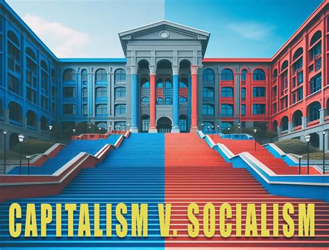 Socialism Versus Capitalism Clashing Beliefs On Campus — Divided We Fall