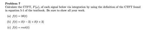 Solved Problem Calculate The CTFT F W Of Each Signal Chegg