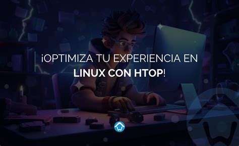 ¡optimiza Tu Experiencia En Linux Con Htop Hoswedaje