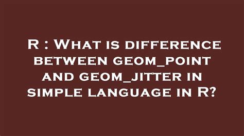 R What Is Difference Between Geompoint And Geomjitter In Simple Language In R Youtube R What Is Difference Between Geompoint And Geomjitter In Simple Language In R Youtube