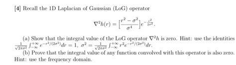 Solved 4 Recall The 1d Laplacian Of Gaussian Log