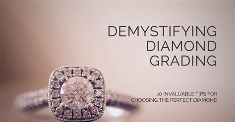 Demystifying Diamond Grading 10 Invaluable Tips For Choosing The