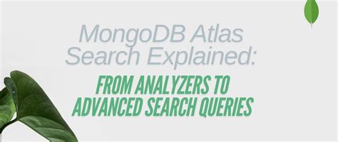 Mongodb Atlas Search Explained From Analyzers To Advanced Search Queries Learner Buzz