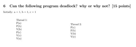 solved 6 can the following program deadlock why or why not