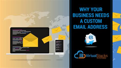 Why Your Business Needs A Custom Email Address Virtual Stacks Systems
