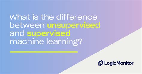 What Is The Difference Between Unsupervised And Supervised Learning In Machine Learning