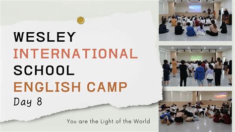 웨슬리 국제학교 영어캠프 8번째 날 Wesley International School English Camp Day 8 Youtube