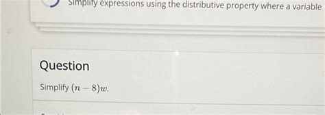 Solved Simplify Expressions Using The Distributive Property