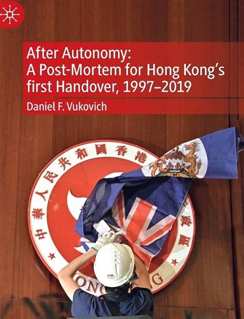 Book Review Hong Kongs Decolonisation As A Pathway To The Citys Rebirth