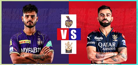 Kolkata Knight Riders Kkr Vs Royal Challengers Bangalore Rcb