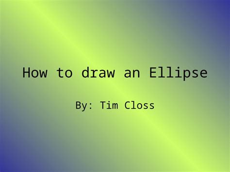 Ppt How To Draw An Ellipse Dokumen Tips