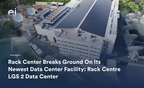 Rack Center Breaks Ground On Its Newest Data Center Facility Rack Centre Lgs 2 Data Center