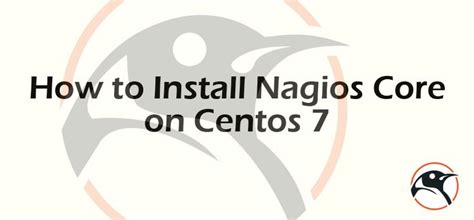 How To Install Nagios Core On Centos 7