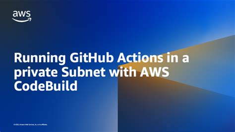 running github actions in a private subnet with aws codebuild aws