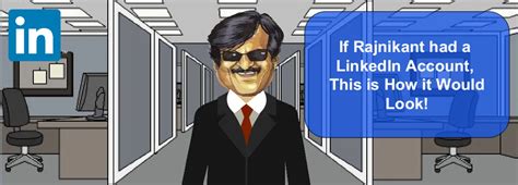 if rajinikanth had a linkedin profile it would look like this