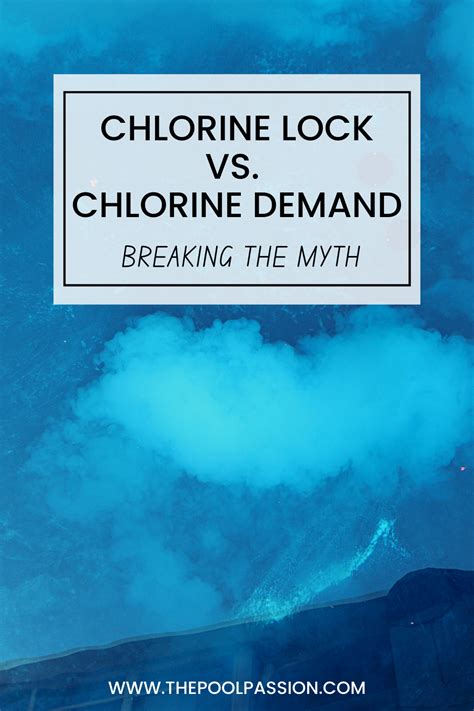 Chlorine Lock Vs Chlorine Demand Breaking The Myth Chlorine