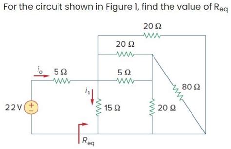 Solved For The Circuit Shown In Figure Find The Value Of Chegg