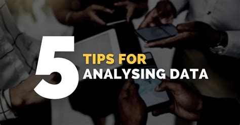 5 Tips For Analysing Data