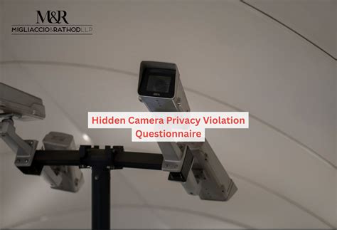 Hidden Camera Privacy Violation Questionnaire Migliaccio And Rathod Llp