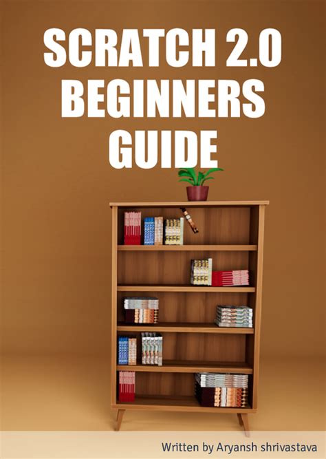 scratch 2 0 beginners guide by aryansh shrivastava isbn 9789394848xxx