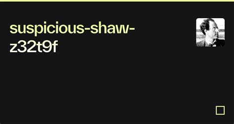 Suspicious Shaw Z T F Codesandbox