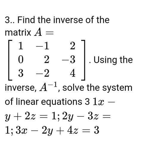 3 Find The Inverse Of The Matrix A Left Begin Array Rrr 1 And 1