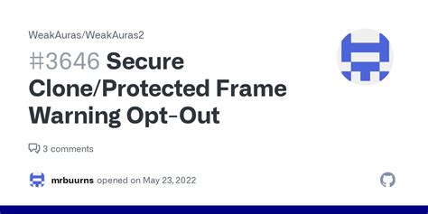 Secure Cloneprotected Frame Warning Opt Out · Issue 3646 · Weakaurasweakauras2 · Github