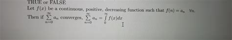 Solved TRUE Or FALSE Let F X Be A Continuous Positive Chegg